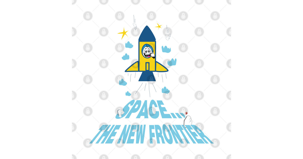 Space - the New Frontier - Space The New Frontier - T-Shirt | TeePublic