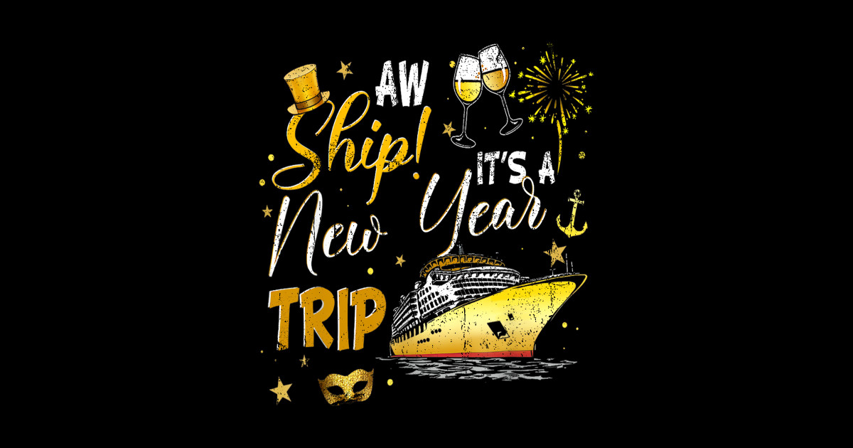 Aw Ship! It’s A Family New Year Trip 2025 Matching Cruise - Aw Ship Its ...