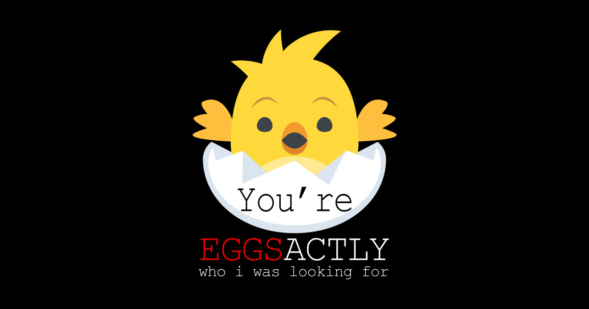 Eggsactly who I'm looking for - Pun - Sticker | TeePublic