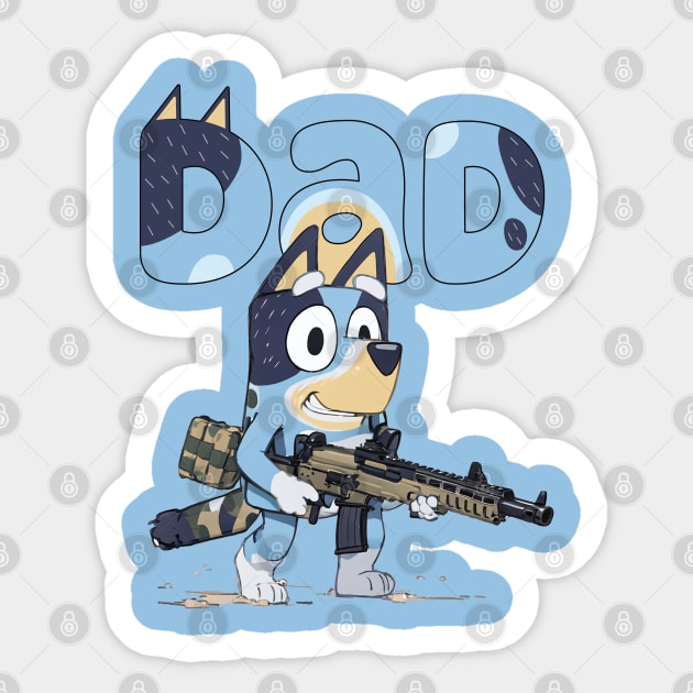 DAD ARMY GUNS - Bluey Dad - Sticker | TeePublic