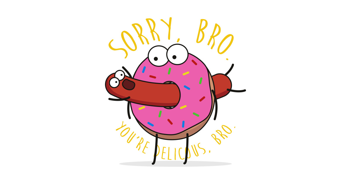 Sorry, bro. - Vector - T-Shirt | TeePublic