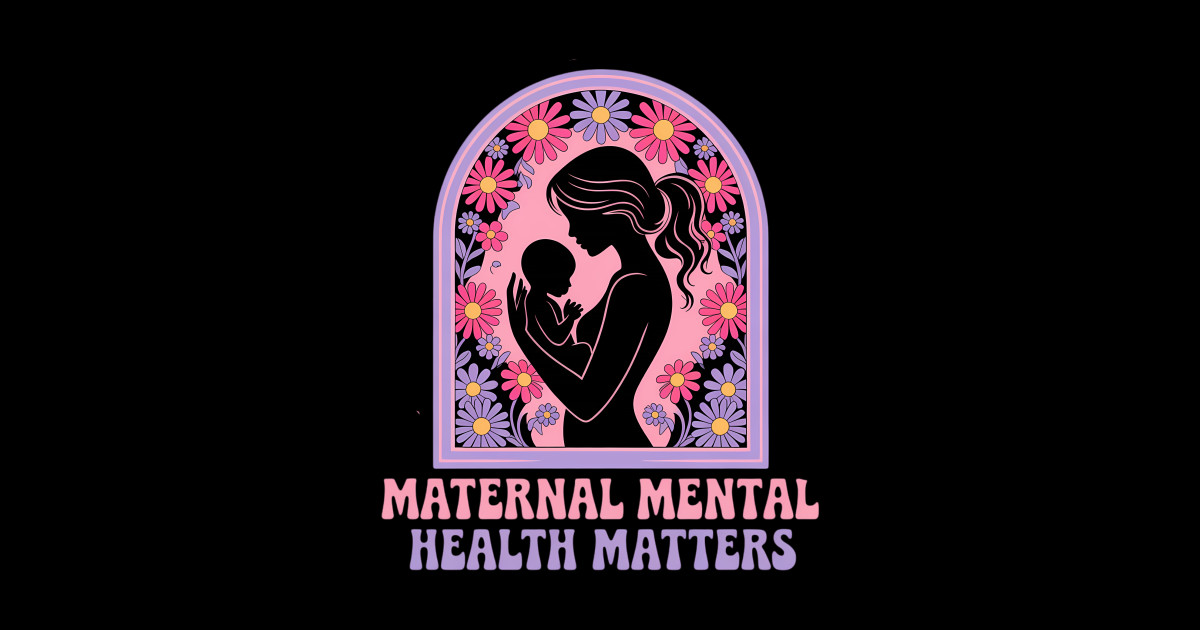 Flower Maternal Mental Health Matters Postpartum Depression - Mental ...