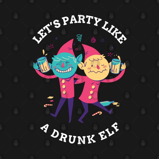 Drunk Elf Christmas - Christmas Elf - T-Shirt | TeePublic