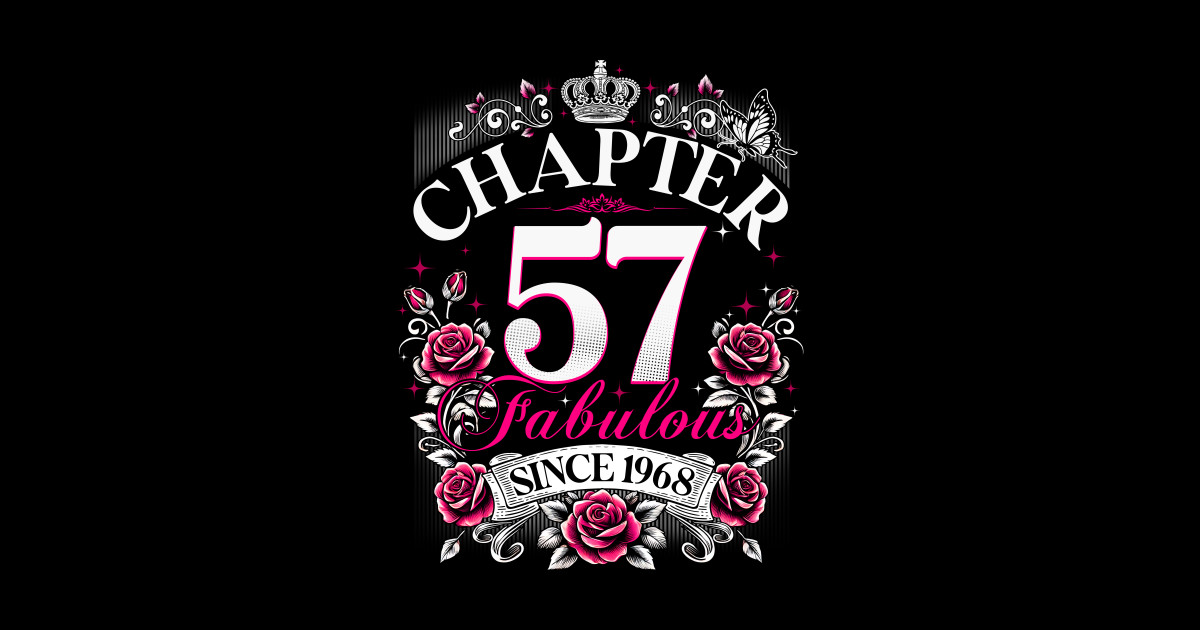 Womens Chapter 57 Fabulous Since 1968 57th Birthday Design - 57th ...