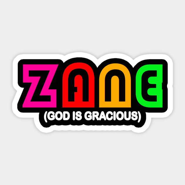 Zane - God is gracious. - Zane - Sticker | TeePublic