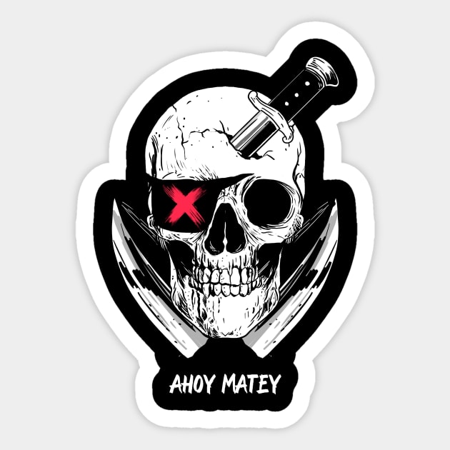 Ahoy Matey Pirate Skull - Pirate Skull And Eye Patch - Sticker | TeePublic