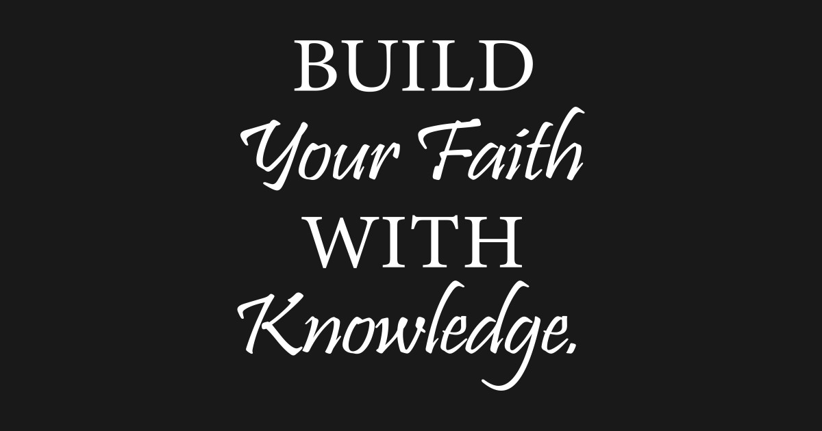Build your faith with knowledge - Faithful - Sticker | TeePublic Build your faith with knowledge - Faithful - Sticker | TeePublic