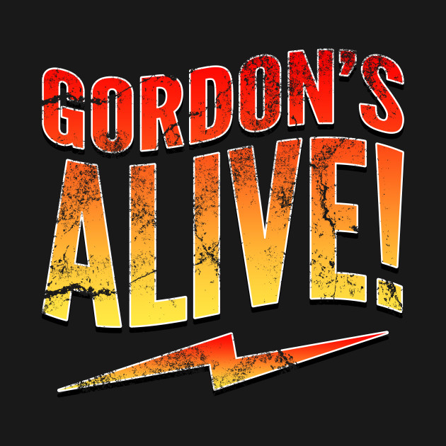 Gordon's Alive! - Flash Gordon - T-Shirt | TeePublic