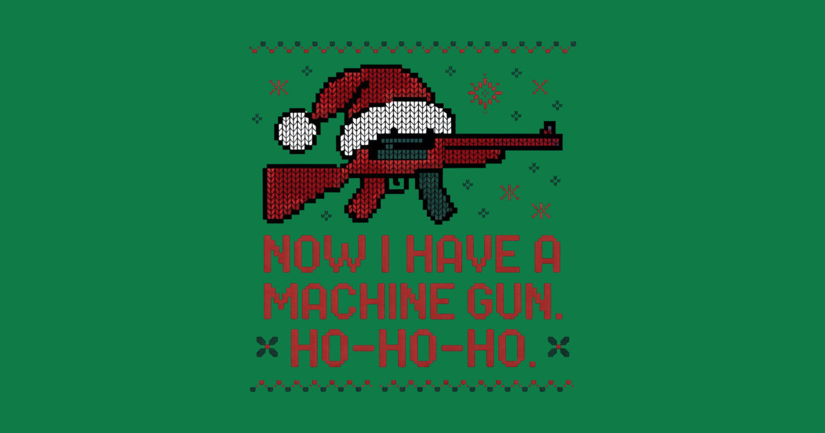 Now-I-Have-A-Machine-Gun-Ho-Ho-Ho - Now I Have A Machine Gun Ho Ho Ho ...