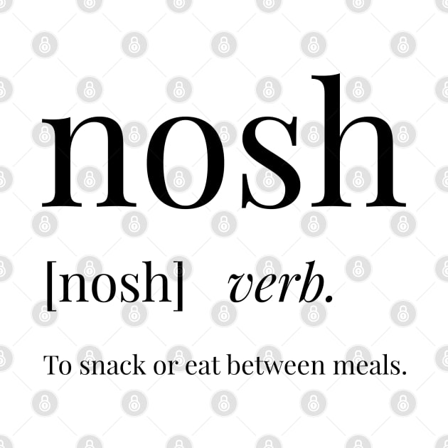 Nosh Definition - Nosh - T-Shirt | TeePublic