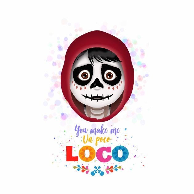 You make me un poco Loco - Coco - Baseball T-Shirt | TeePublic