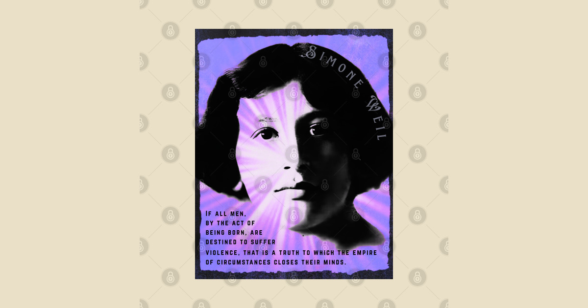 Simone Weil quote: If all men, by the act of being born, are destined ...