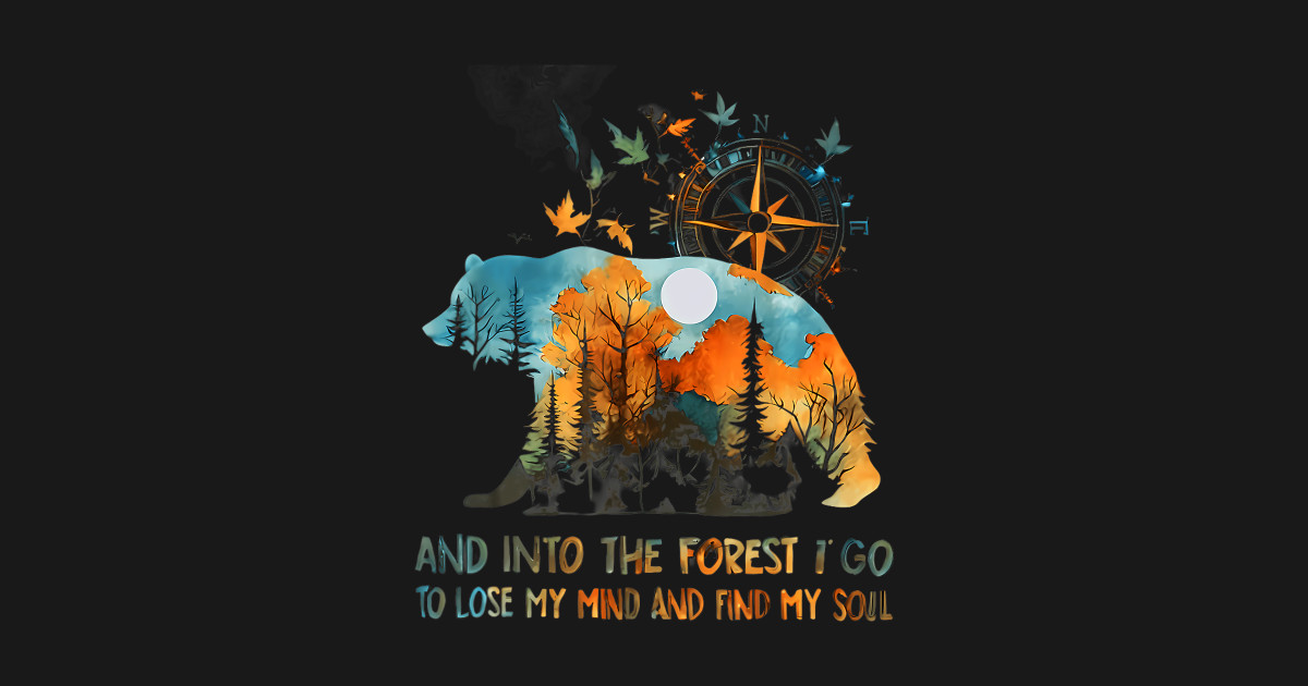 Into the Forest Bear Nature Compass Quote - Forest Bear - T-Shirt ...