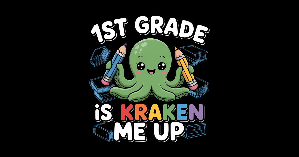 First Grade Kawaii Kraken Cute 1St Grade Team Funny Pun - Funny Pun ...