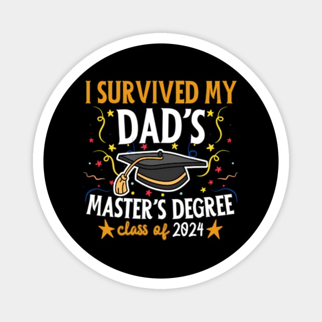 I Survived My Dad'S Master'S Degree Senior 2024 Graduation - Dads ...