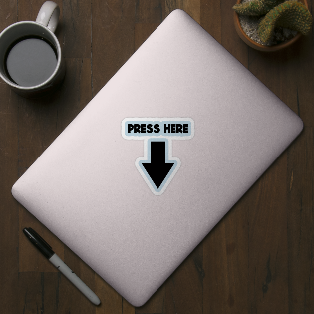 PRESS HERE - Press Here - Sticker | TeePublic