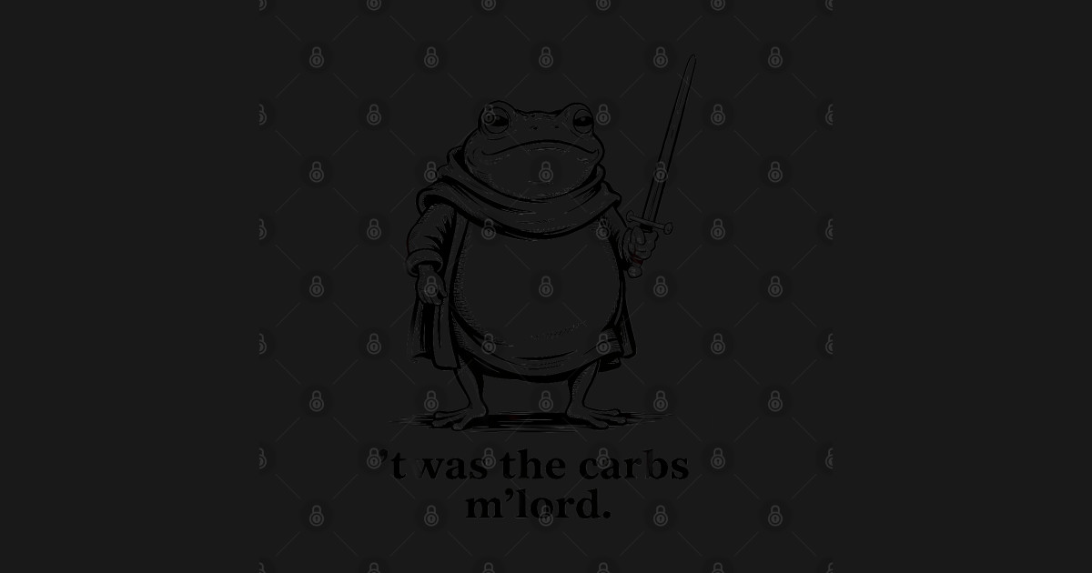 Twas The Carbs M'lord Frog - Funny Frog Meme - T-Shirt | TeePublic