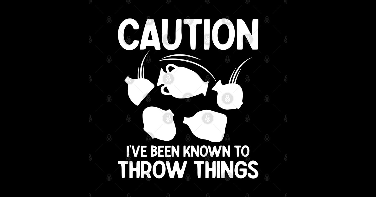 Caution I've Been Known to Throw Things - Pottery Maker - Posters and ...