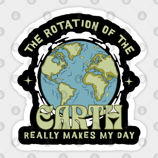 The Rotation Of The Earth - Earth - Sticker | TeePublic