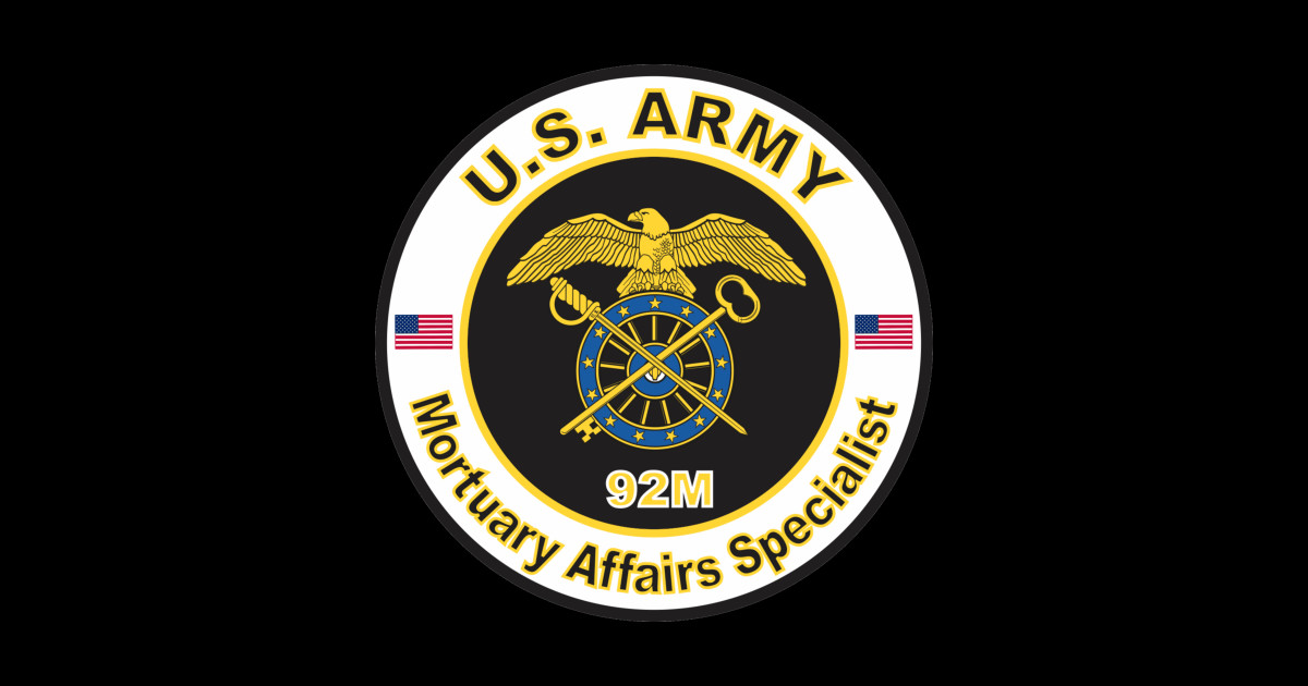 MOS 92M Mortuary Affairs Specialist (U.S. Army) - Us Army Veteran - T ...