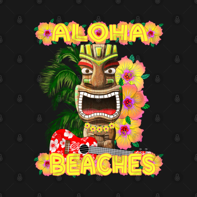 Aloha Beaches Funny Tiki - Aloha Beaches - T-Shirt sold by Neurosurgeon ...