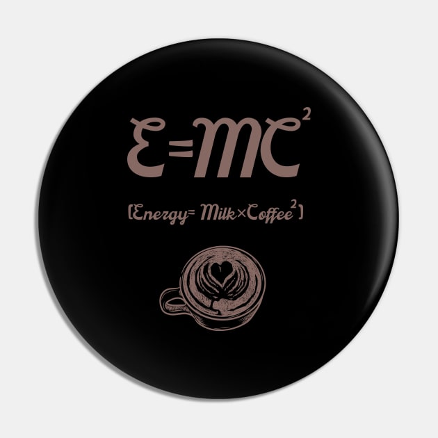 Energy equals coffee (E mc2) - Energy Coffee - Pin | TeePublic