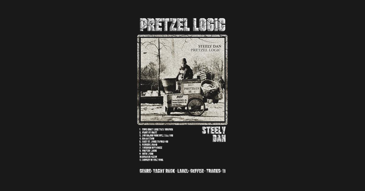 STEELY DAN - PRETZEL LOGIC || ALBUM TRACKLIST || - Steely Dan - T-Shirt ...