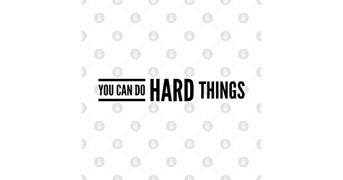 You Can Do Hard Things - Motivational Words - Motivational Words - T ...