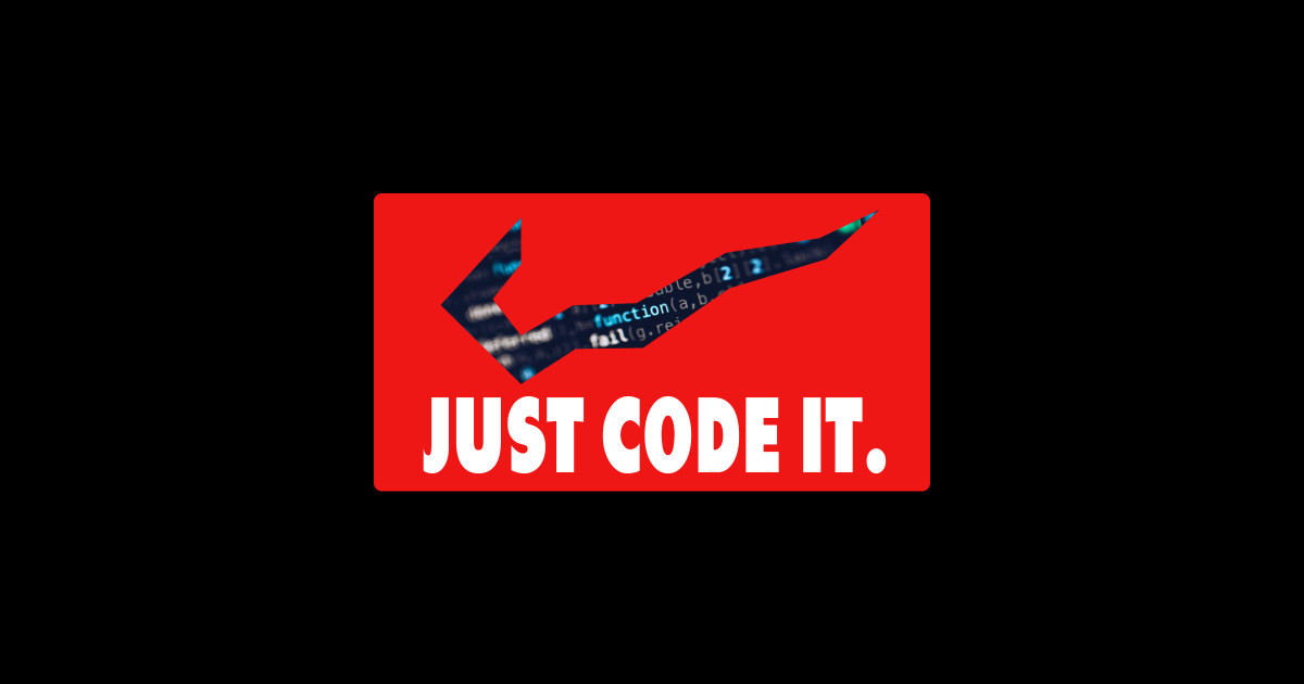 Just Code It - Coding - Sticker | TeePublic