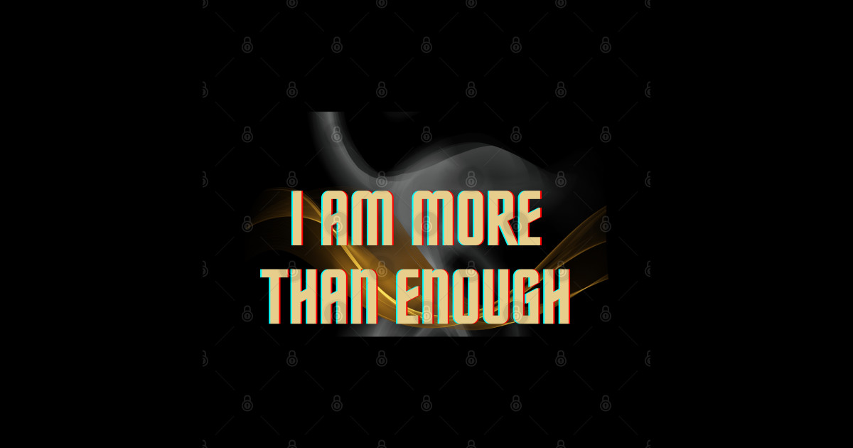 I am More Than Enough - Self Love - Sticker | TeePublic