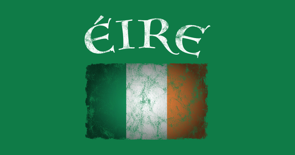 Ireland Eire flag - Ireland Flag - T-Shirt | TeePublic