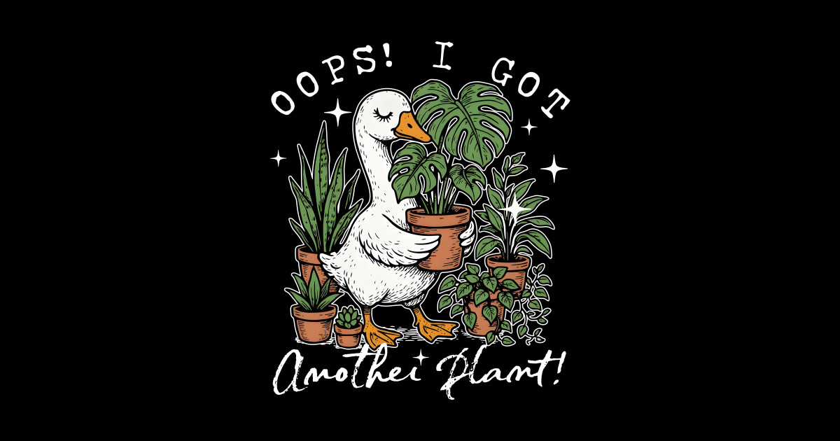 Oops I Got Another Plant Goose - Sarcastic Gardening Humor - Sticker ...