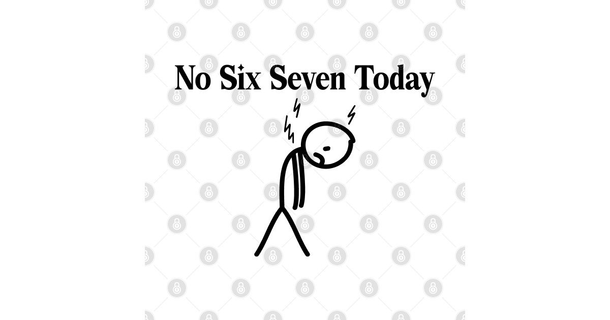 Six Seven 67 6 7 Kids 67 Teen Boys 6-7 No Six Seven Today - No Six ...