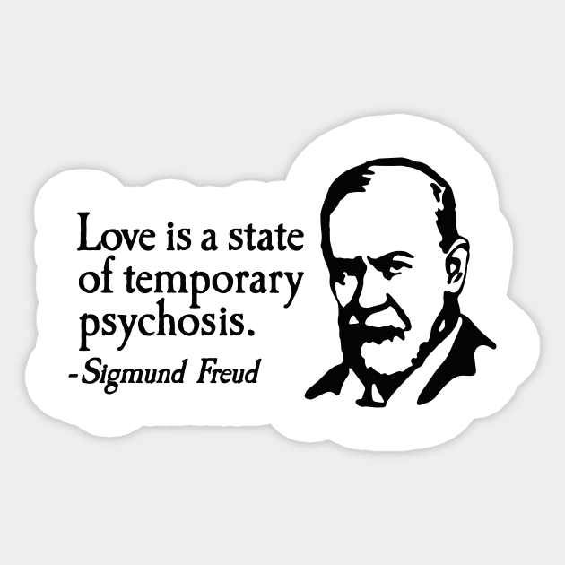 Love is just a temporary psychosis - Sigmund Freud - Bachelor Party ...