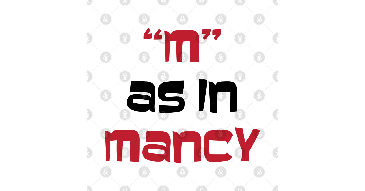 "M" As In Mancy - Archer - T-Shirt | TeePublic