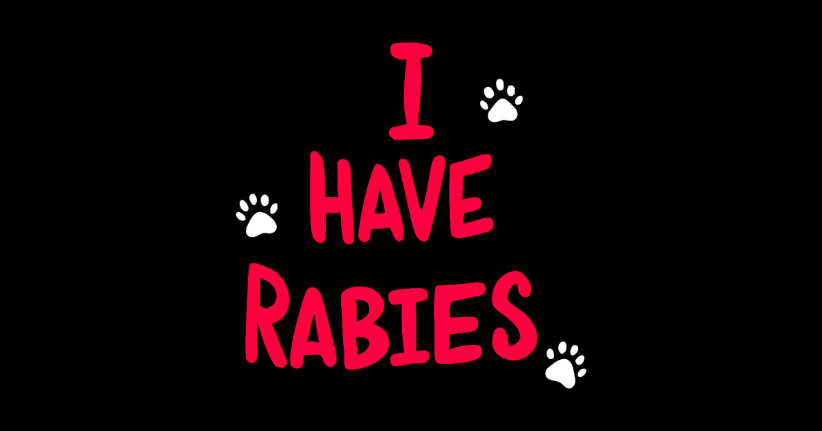 I-Have-Rabies - I Have Rabies - Posters and Art Prints | TeePublic