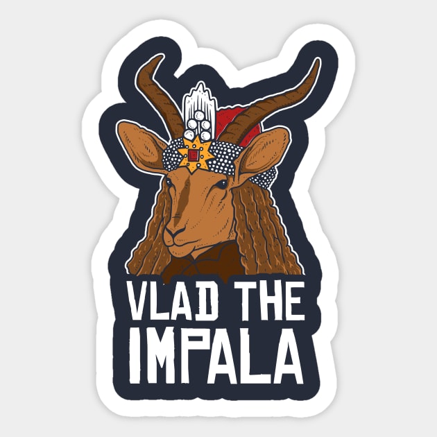 Vlad The Impala - Vlad The Impaler Antelope Pun - Sticker | TeePublic
