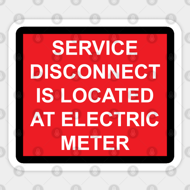 Service Disconnect is Located at Electric Meter - Service Disconnect ...