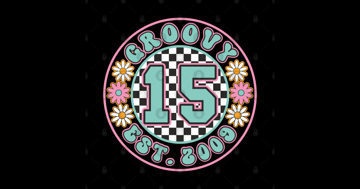 15th Birthday Groovy est. 2009 Retro Vintage Girls - 15th Birthday ...