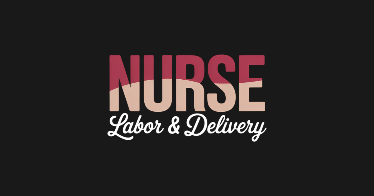 Labor and Delivery Nurse LD Nurse Appreciation Day - Labor And Delivery ...
