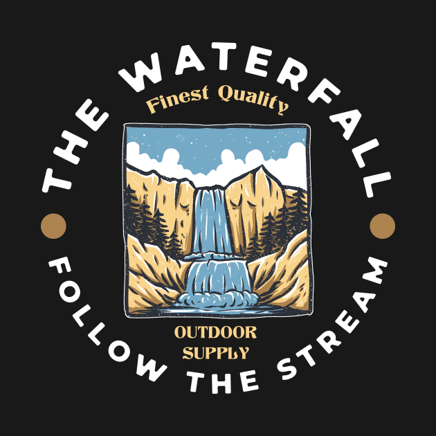 Waterfall - Follow The Stream - Adventure - T-Shirt | TeePublic