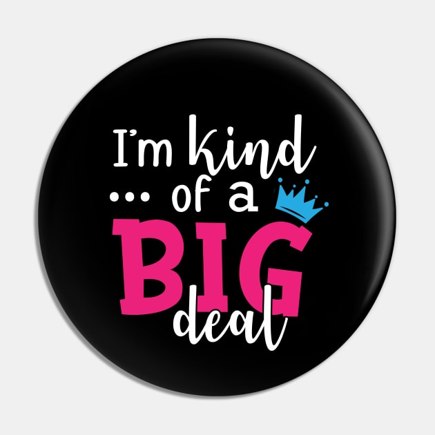 Daughter - I'm kind of a big deal - Little Daughter - Pin | TeePublic