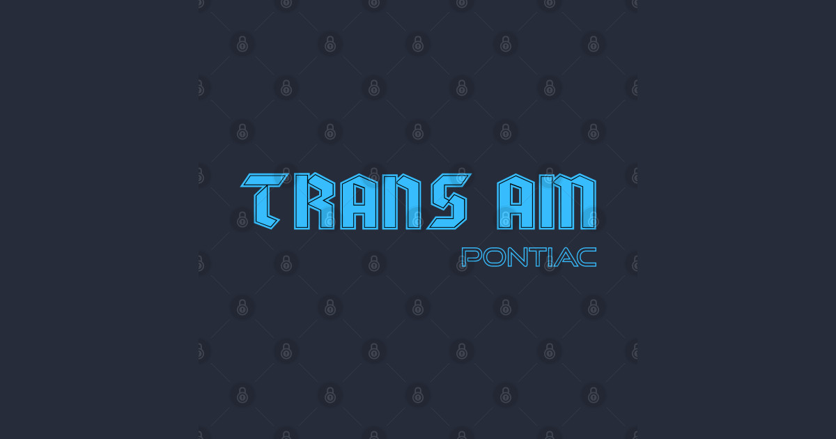 TRANS AM by PONTIAC - Trans Am - T-Shirt | TeePublic