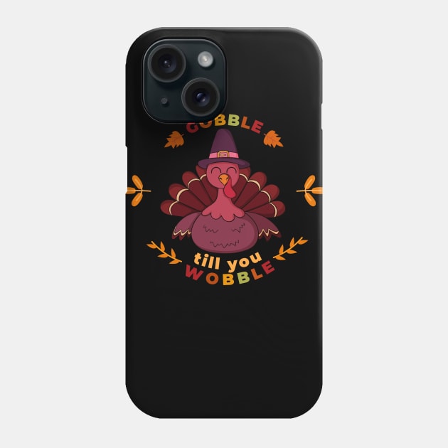 Gobble Gobble - Gobble - Phone Case | TeePublic