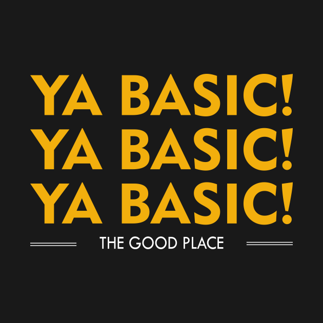 The Good Place Ya Basic Wellbeing Cool 2 - The Good Place - T-Shirt ...