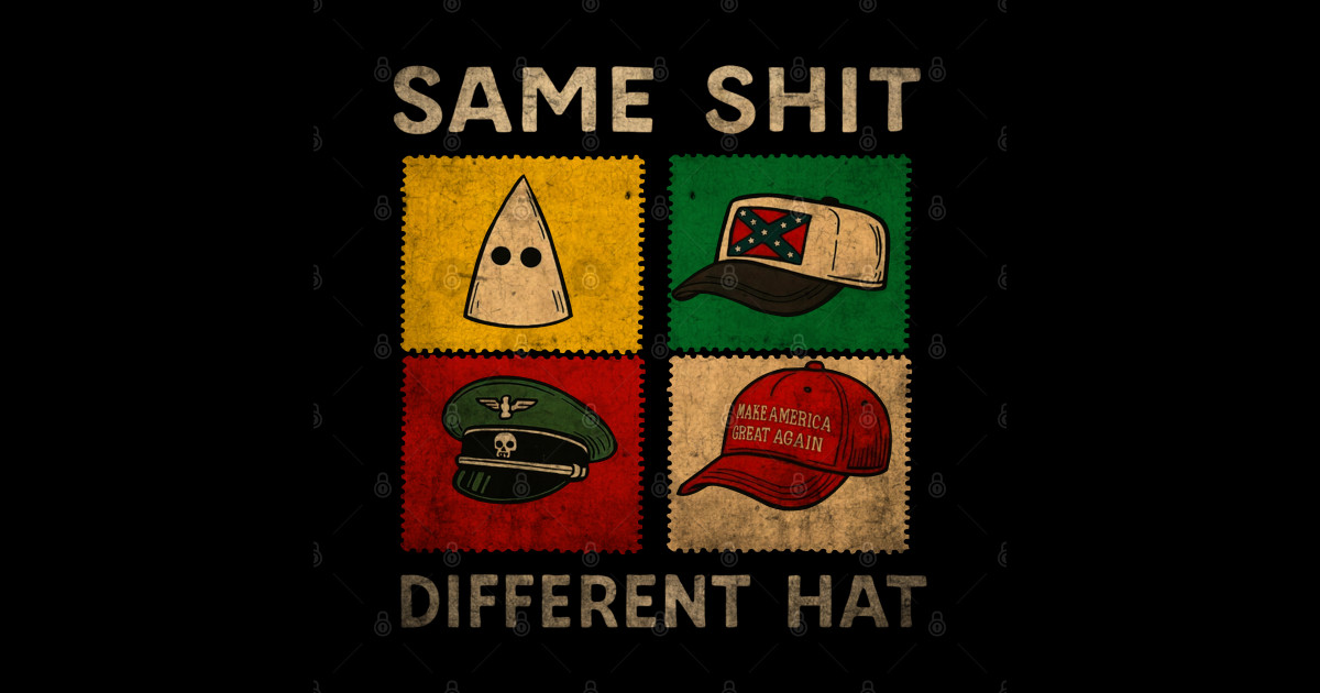 Same Shit Diffrent Hat, Anti-Trump, No Kings Protest - Same Shit ...