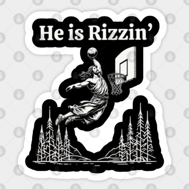 He Is Rizzin Funny Jesus Meme He Is Rizzen - He Is Rizzin - Sticker ...