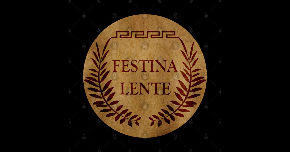 festina lente - Latin Quote - Sticker | TeePublic