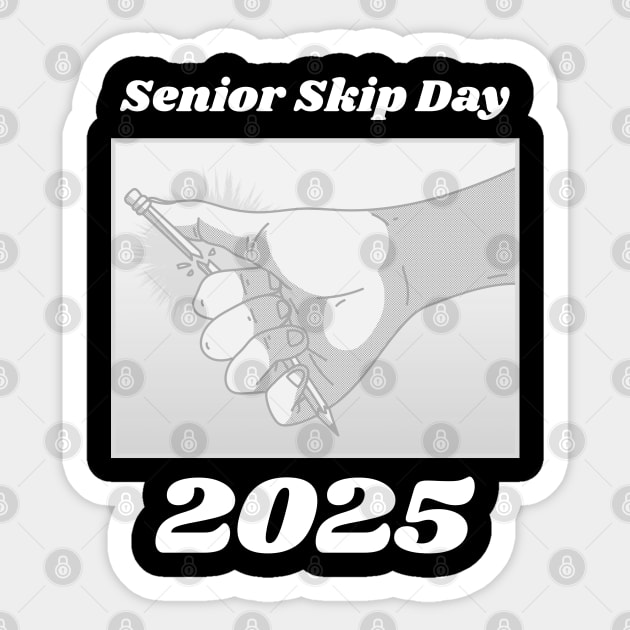 Senior Skip Day 2025 - Senior Skip Day - Sticker | TeePublic
