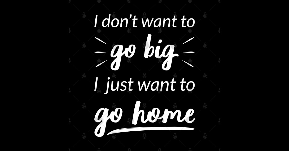 Want To Go Home I I Want To Go Home Sticker TeePublic want-to-go-home-i-i-want-to-go-home-sticker-teepublic